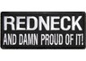 Redneck And Damn Proud of It Patch, Redneck Patches | eBay