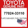 7702433110 Genuine Toyota PLATE SUB-ASSY, FUEL SUCTION 77024-33110 | eBay