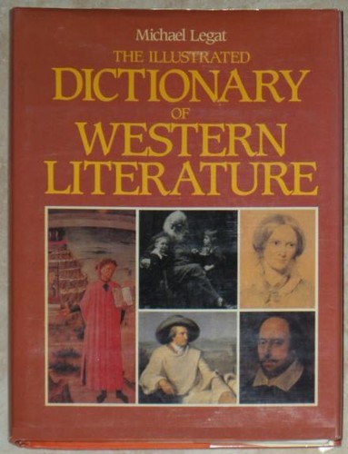 ILLUSTRATED DICTIONARY OF WESTERN LITERATURE ~ MICHAEL LEGAT ~ GREAT ...