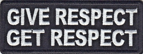 GIVE RESPECT GET RESPECT Iron On Patch Bikers Vest Sayings | eBay