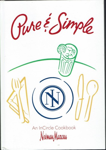 Neiman Marcus InCircle Cookbook Pure & Simple 1997 9780962947308| eBay
