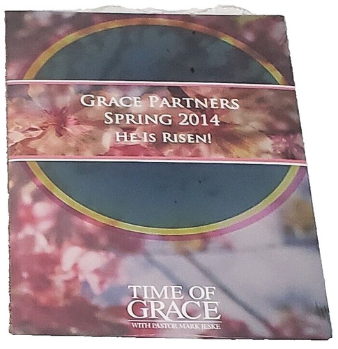 Time Of Grace-Pastor Mark Jeske - Grace Partners Spring 2014 - He Is ...