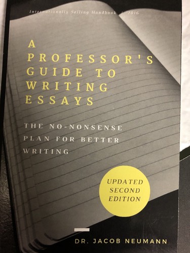 Professor's Guide to Writing Essays: The No-Nonsense Plan for Better ...