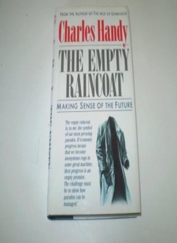 The empty Raincoat : Making sense of the Future By CHARLES HANDY | eBay