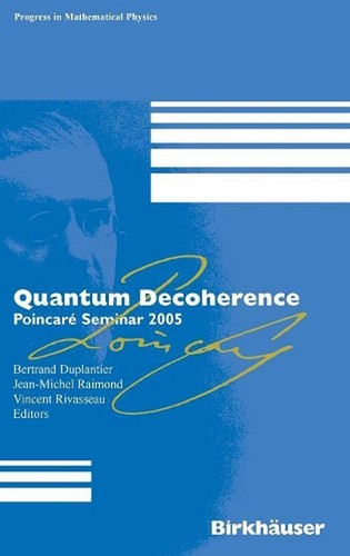 Quantum Decoherence: Poincar? Seminar 2005 by Jean-Michel Raimond ...