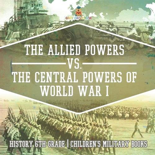 The Allied Powers vs. The Central Powers of World War I History 6th ...