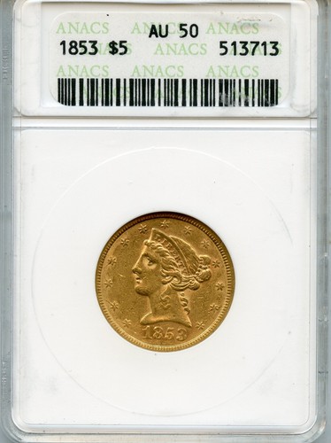 1853-P Liberty Gold $5 ANAC AU50 Nice Eye Appeal Nice Strike RE-GRADE ...