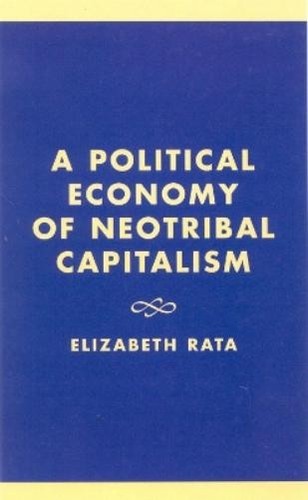 Elizabeth Rata A Political Economy of Neotribal Capitalis (Hardback ...