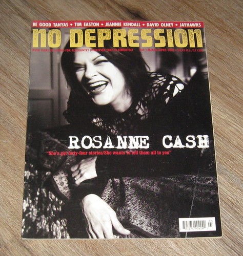 No Depression magazine Rosanne Cash TIM EASTON Jeannie Kendall DAVID ...