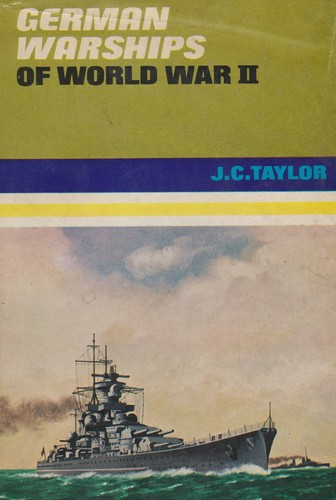 German Warships of WWII by J. C. Taylor (1967) German Navy WWII ...