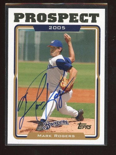 2006 Topps MARK ROGERS Signed Card autograph auto BREWERS #1 PICK MAINE ...