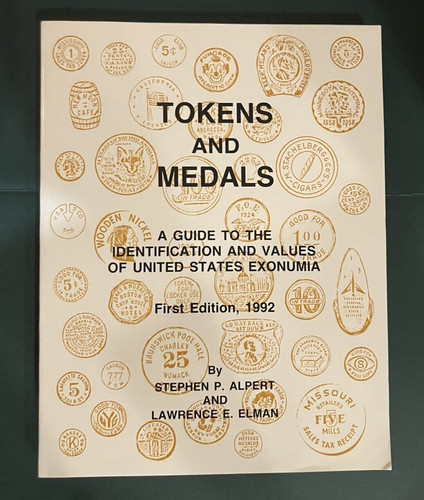 Tokens And Medals First Edition 1992 By Stephen P. Alpert And Lawrence ...