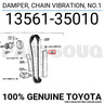 1356176020 Genuine Toyota DAMPER, CHAIN VIBRATION, NO.1 13561-76020 | eBay