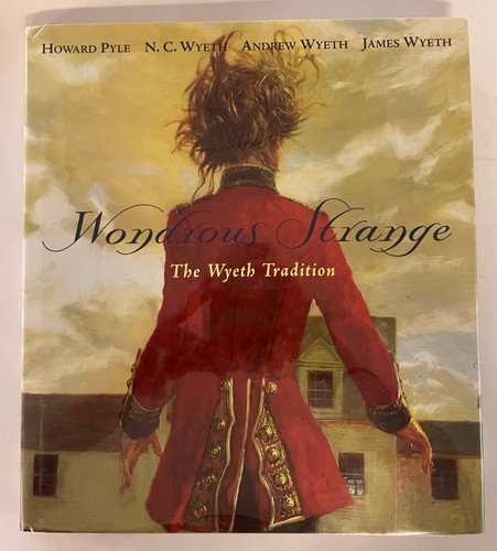 Wondrous Strange: The Wyeth Tradition by Wyeth, N.C. Hardcover ...
