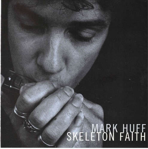 Skeleton Faith by Mark Huff (CD, 1999 Exodus) Las Vegas Folk Rocker/Out ...
