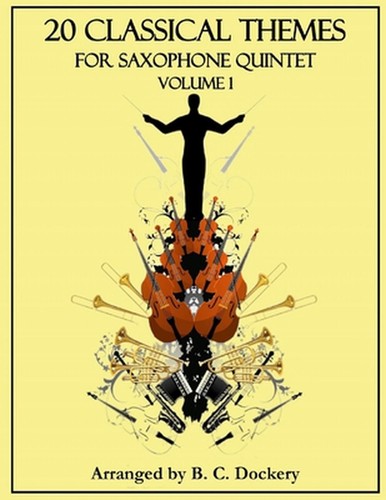20 Classical Themes for Saxophone Quintet: Volume 1 by B.C. Dockery ...