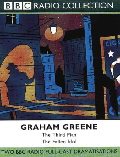 The Third Man & The Fallen Idol – Graham Greene – BBC Radio – 2 ...