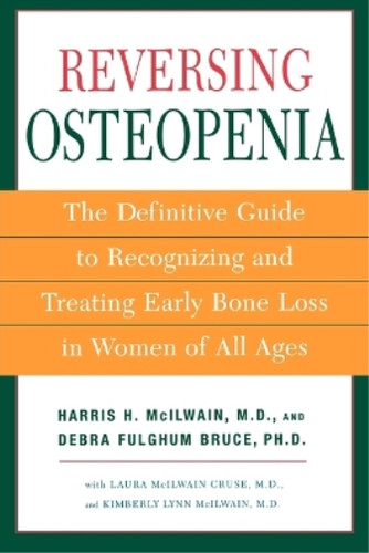 Debra Fulghum Bruce Harris H. Mcllwa Reversing Osteopeni (Paperback ...