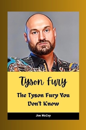 Tyson Fury: The Tyson Fury You Don't Know by Jim McCoy Paperback Book ...