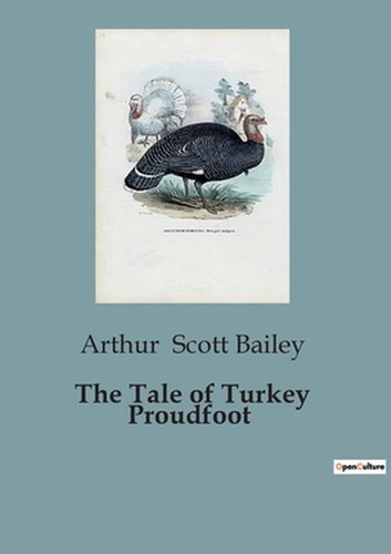 The Tale of Turkey Proudfoot by Arthur Scott Bailey Paperback Book ...