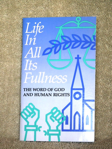 LIFE IN ALL ITS FULLNESS: THE WORD OF GOD AND HUMAN RIGHTS(PB)(W4812 ...