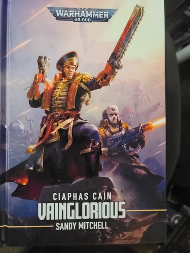 WARHAMMER 40,000 40K CIAPHAS CAIN: VAINGLORIOUS HARDBACK BOOK NEW | eBay