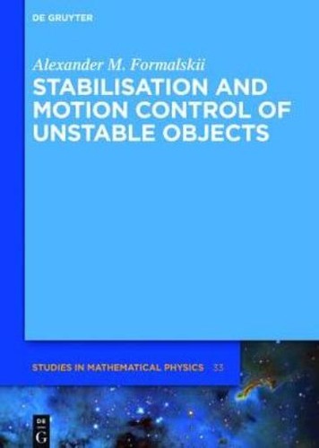 Stabilisation And Motion Control Of Unstable Objects 9783110375824| eBay