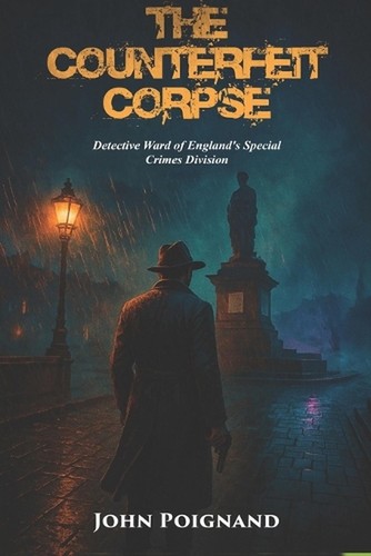 Counterfeit Corpse: Detective Ward of England's Special Crime Division ...