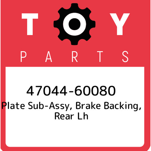 47044-60080 Toyota Plate sub-assy, brake backing, rear lh 4704460080 ...