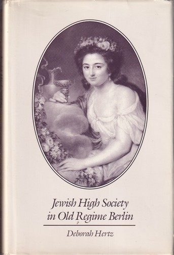 Jewish High Society In Old Regime Berlin. Hertz, Deborah | eBay