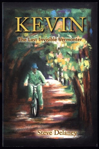 KEVIN: The Last Invisible Vermonter STEVEN DELANEY Signed Presentation ...