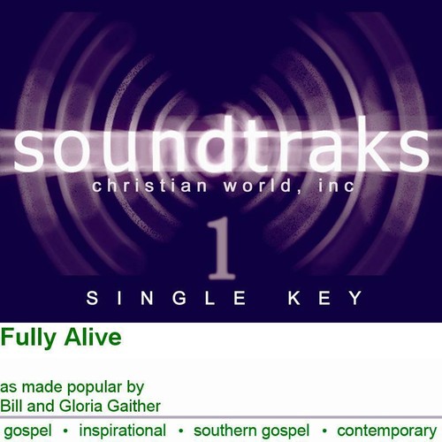 Fully Alive - Bill & Gloria Gaither - Accompaniment Track | eBay