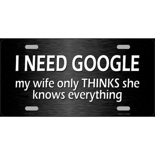 I Need Google Novelty Metal License Plate Tag LP-12174 | eBay