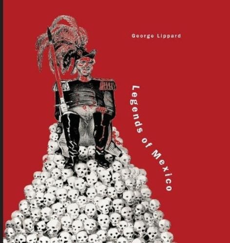 George Lippard Legends of Mexico (Paperback) 9781942885689 | eBay