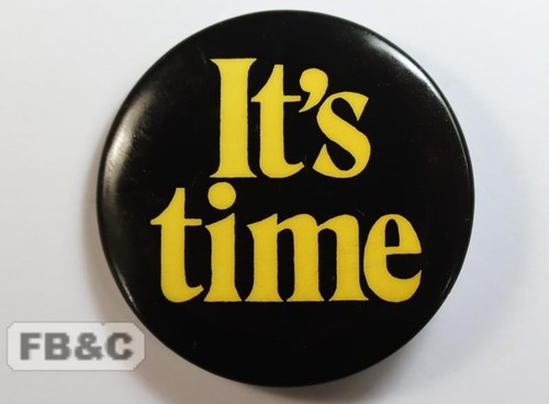 1972 It's Time ALP Political Pin Badge - Gough Whitlam Election | eBay ...