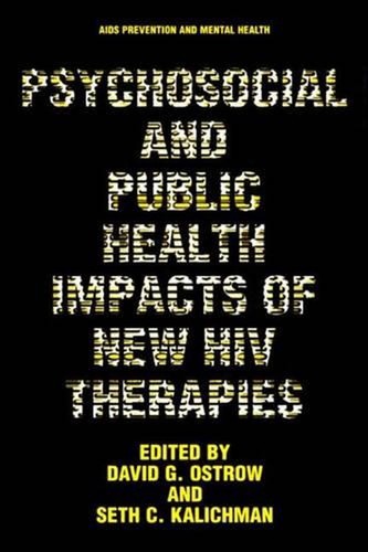 Psychosocial and Public Health Impacts of New HIV Therapies by David G ...