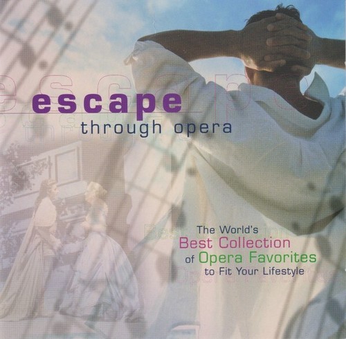 ESCAPE THROUGH OPERA - World's Best Collection of Opera Favorites CD | eBay