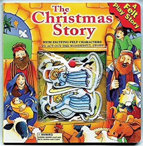 The Christmas Story : With Exiting Felt Characters to Act Out the ...
