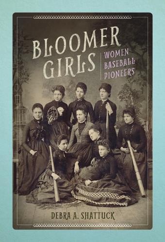 Bloomer Girls: Women Baseball Pioneers by Debra A. Shattuck (English ...