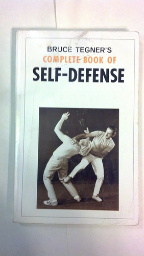 Bruce Tegner's Complete Book of Self-Defense Judo, Jiu Jitsu, Karate ...
