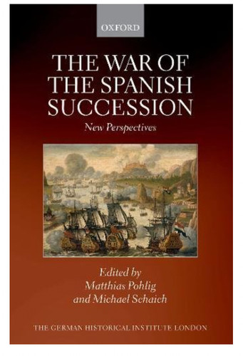 The War of the Spanish Succession: New Perspectives (Studies of the ...
