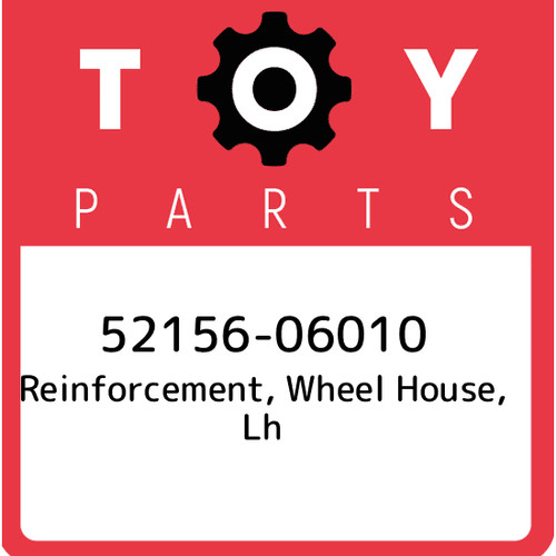 52156-06010 Toyota Reinforcement, wheel house, lh 5215606010, New ...