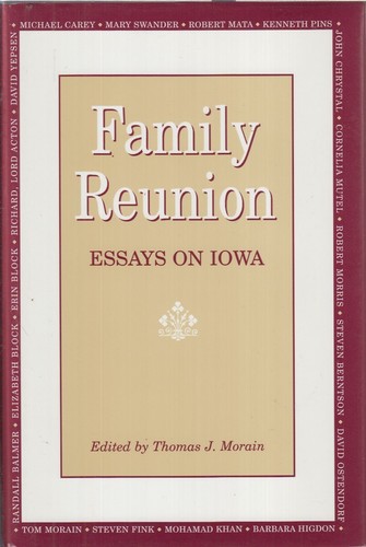 Family Reunion: Essays on Iowa By Morain, Tom J. Signed 6 Authors | eBay
