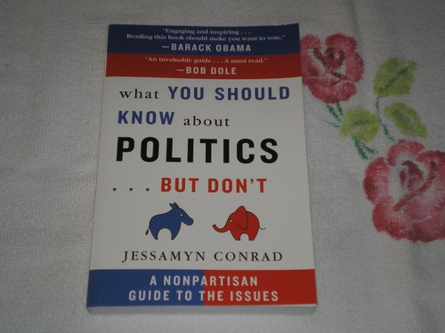WHAT YOU SHOULD KNOW ABOUT POLITCS, BUT DON'T by JESSAMYN CONRAD -ARC ...