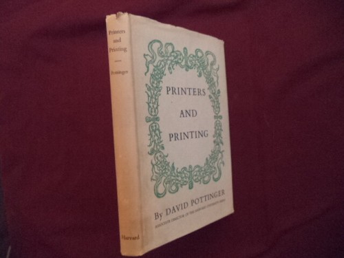Pottinger, David. Printers and Printing. 1941. Illustrated. Important ...