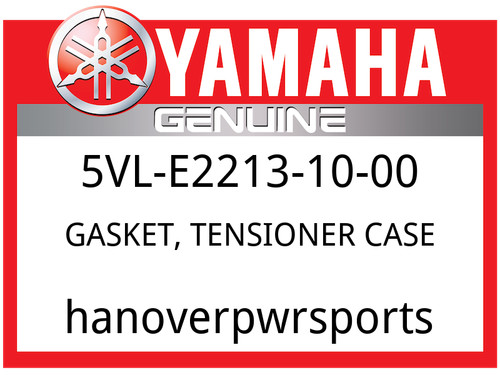 Yamaha OEM Part 5VL-E2213-10-00 GASKET, TENSIONER CASE | eBay