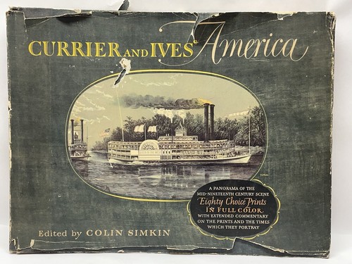 CURRIER AND IVES AMERICA Book 1952 Edited by Colin Simkin-Crown ...