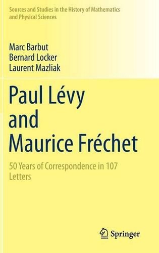 Paul Lvy and Maurice Frchet: 50 Years of Correspondence in 107 Letters ...