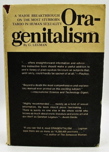 Oragenitalism: oral techniques in genital excitation by Legman, Gershon ...
