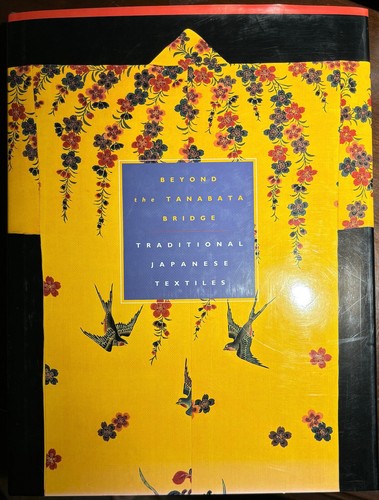 Beyond the Tanabata Bridge: Traditional Japanese Textiles by William ...